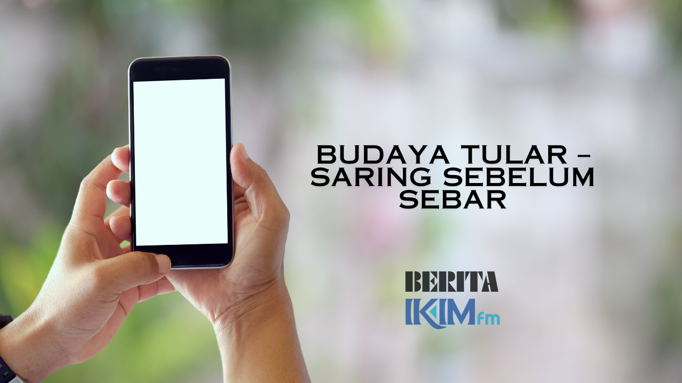 BUDAYA TULAR – SARING SEBELUM SEBAR - IKIMfm